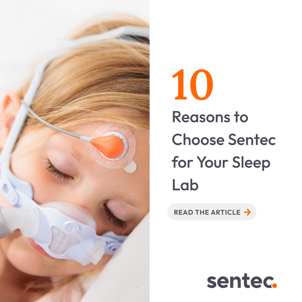 10 Reasons To Choose Sentec tcPCO2 Monitoring For The Sleep Lab